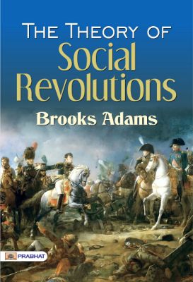 The Theory of Social Revolutions by Brooks Adams – Shri Guru Nanak Dev ...
