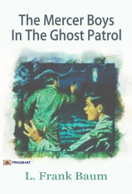 The Mercer Boys in the Ghost Patrol by Capwell Wyckoff – Shri Guru ...