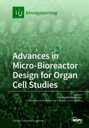 Advances in Micro-Bioreactor Design for Organ Cell Studies – Shri Guru ...